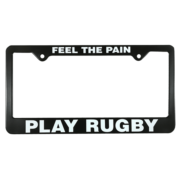 'Feel the Pain: Play Rugby' License Plate Frame - Rugby Imports